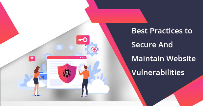 Best Practices To Secure And Maintain Website Vulnerabilities