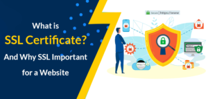 What Is An SSL Certificate And Why Is It Important For Website