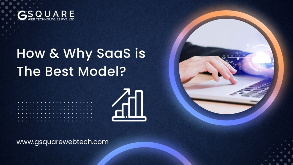 How & Why SaaS Is The Best Business Model?